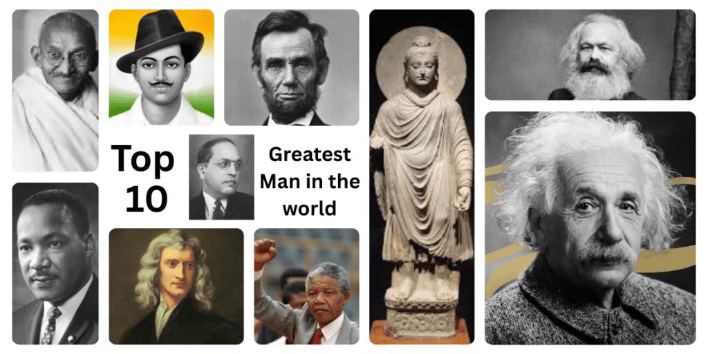 Top 10 Greatest Man In The World Influential Icons Who Shaped The History